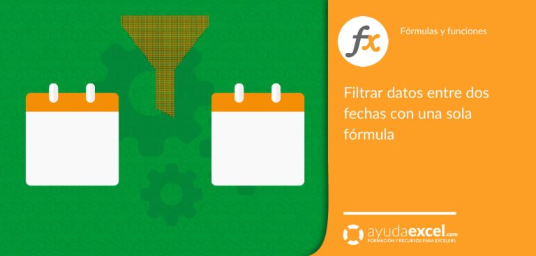 Cómo filtrar datos entre dos fechas con una sola fórmula - Ayuda Excel
